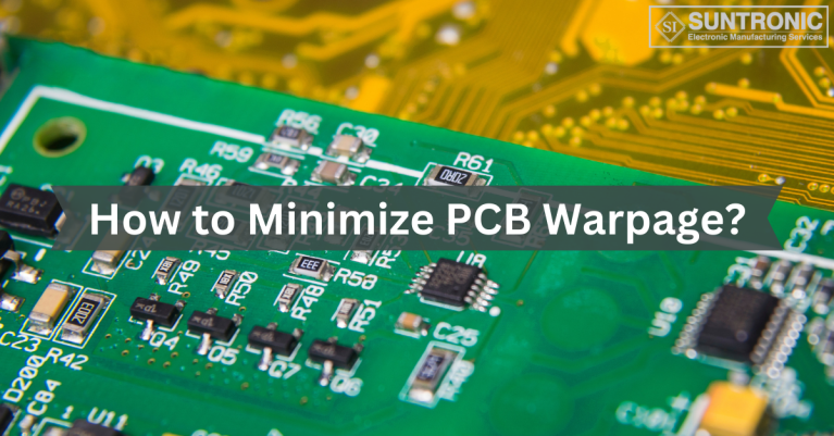 PCB Warpage: Causes and Possible Solutions Discussed - Suntronic Inc.